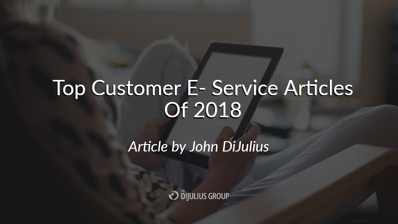 Top Customer E- Service Articles Of 2018 - The DiJulius Group