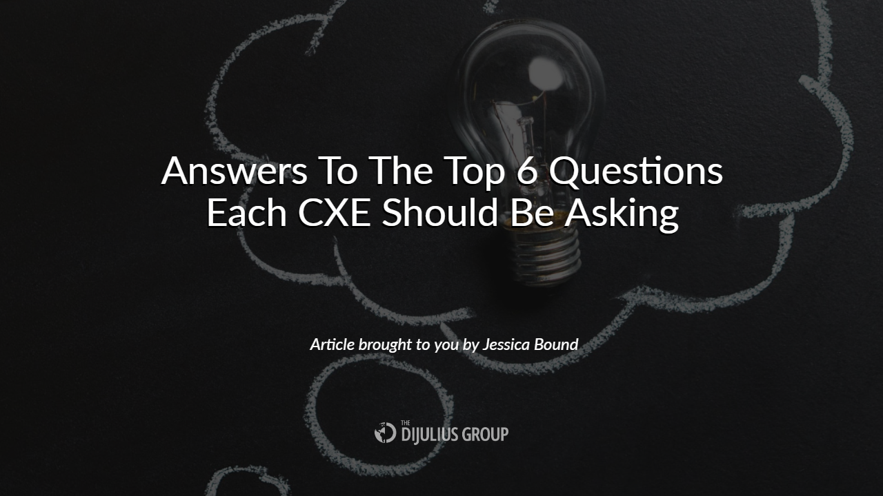 The Top 6 Questions Each CXE Should Be Asking | The DiJulius Group