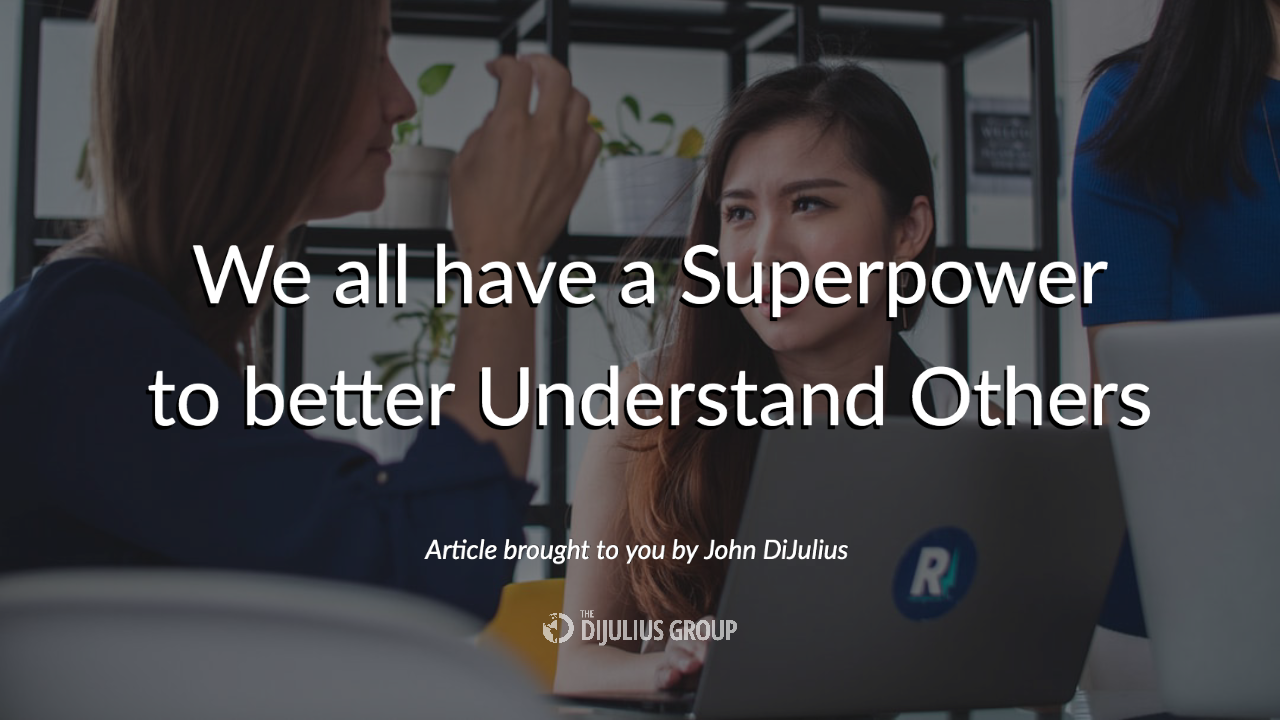 We all Have a Superpower for Better Understand Others
