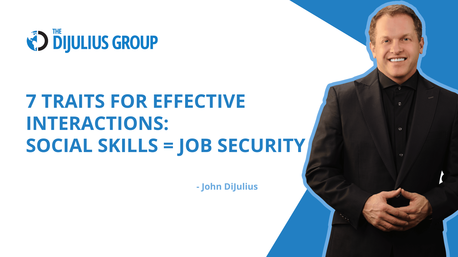 7 Traits for Effective Interactions: Social Skills = Job Security - The ...