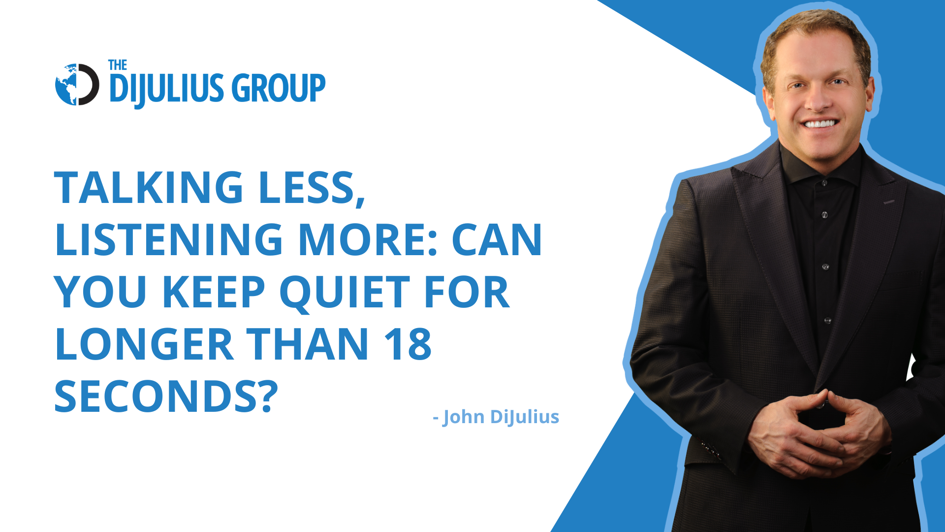 Talking Less, Listening More: Can You Keep Quiet For Longer Than 18 ...