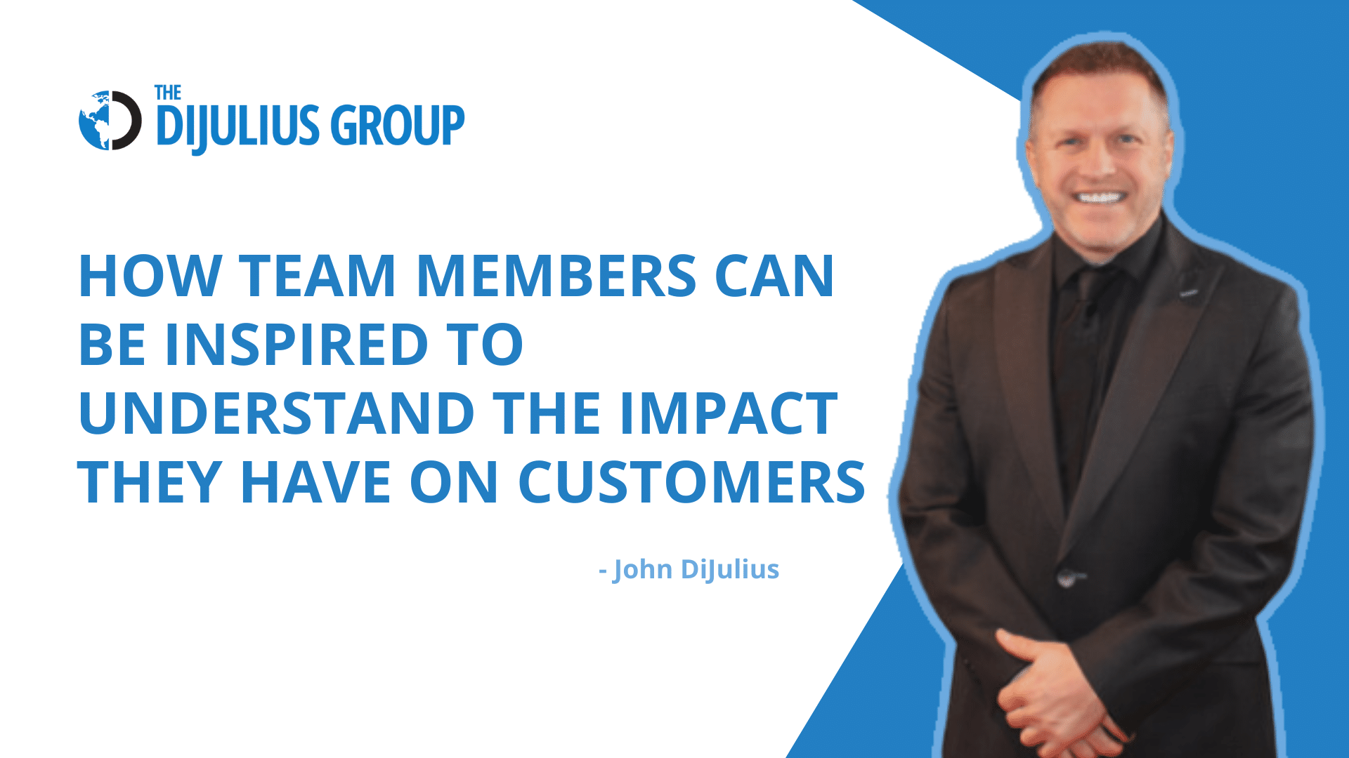 How Team Members Can Be Inspired To Understand the Impact They Have On ...