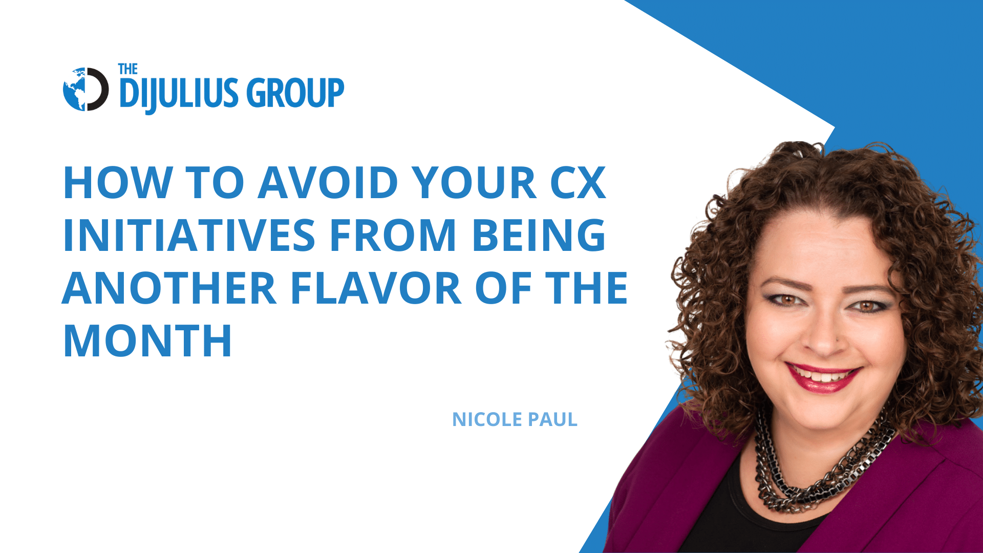 How to Avoid your CX Initiatives from Being Another Flavor of the Month ...