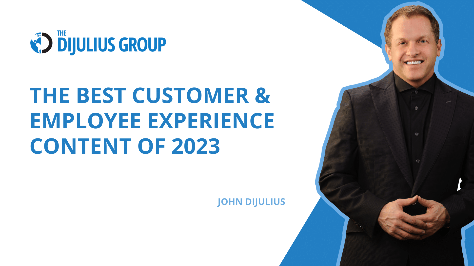 The Best Customer & Employee Experience Content of 2023 - The DiJulius ...