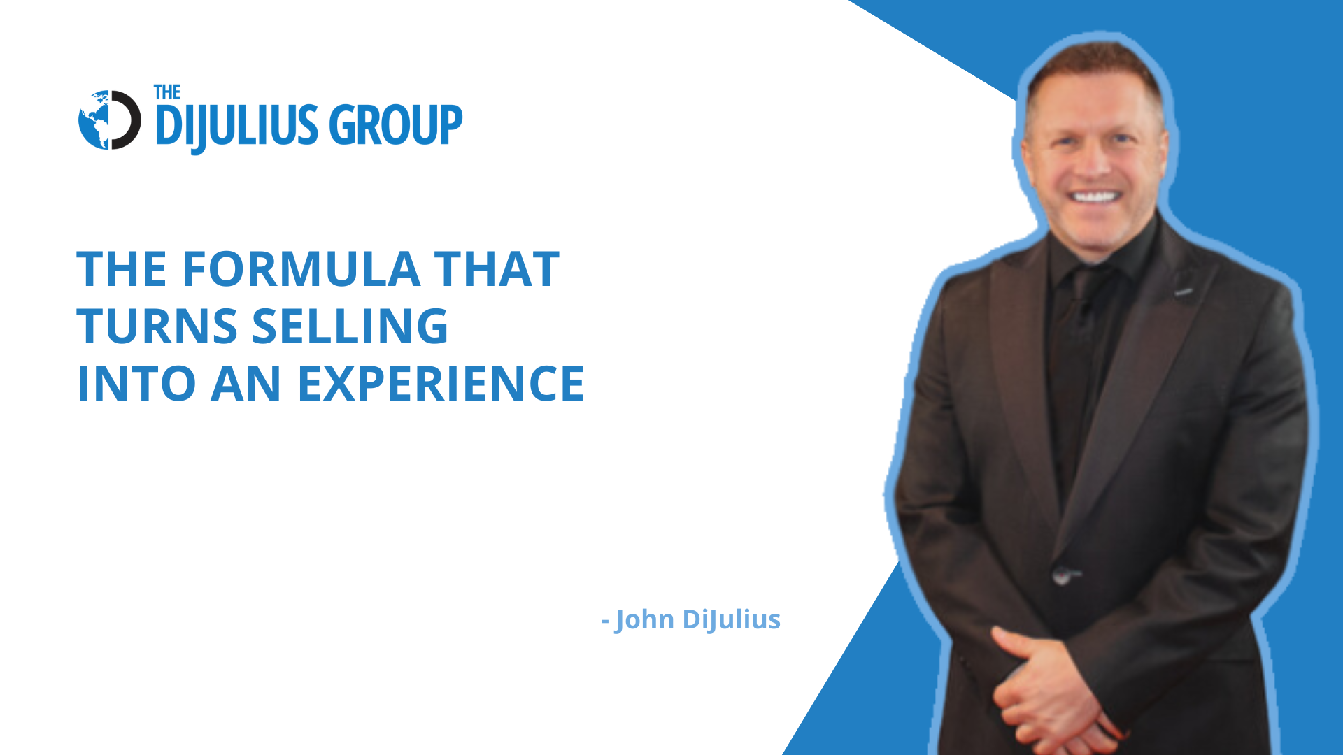 Turn Selling Into An Experience - The DiJulius Group
